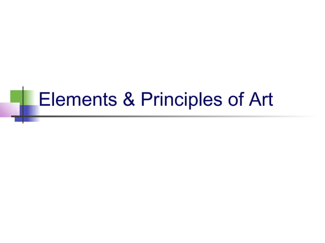 Elements & principles of art | PPT | Painting | Arts and Crafts