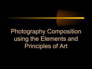 Elements principles of photo | PPT