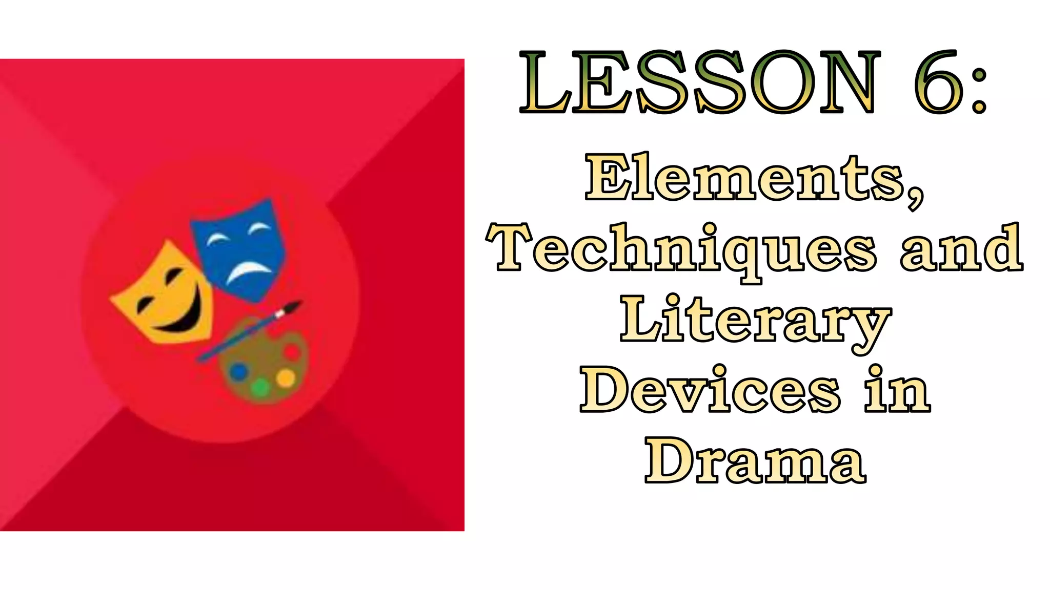 Elements, Techniques and Literary Devices in Drama.pptx