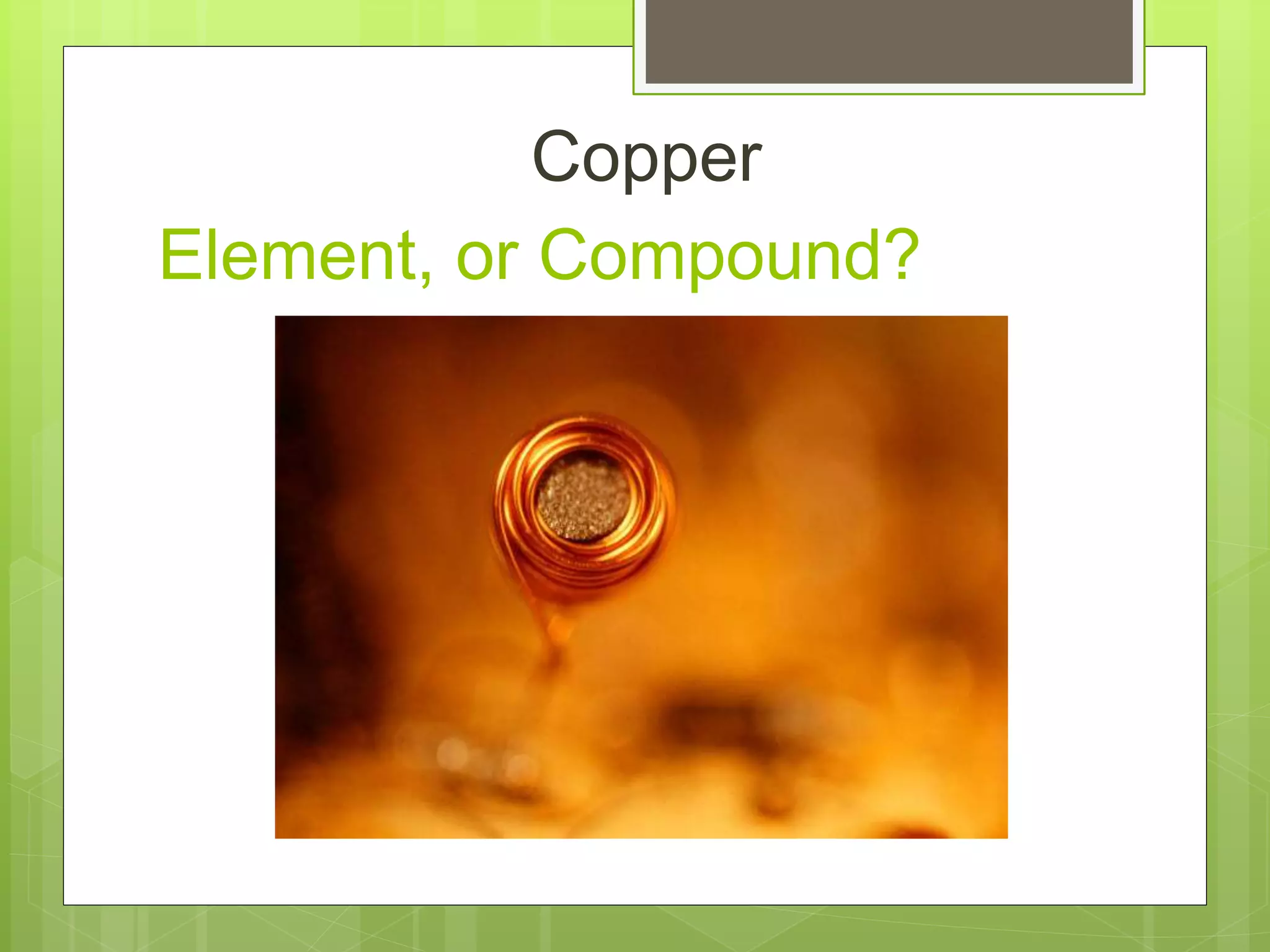 Elements vs. compounds | PPTX