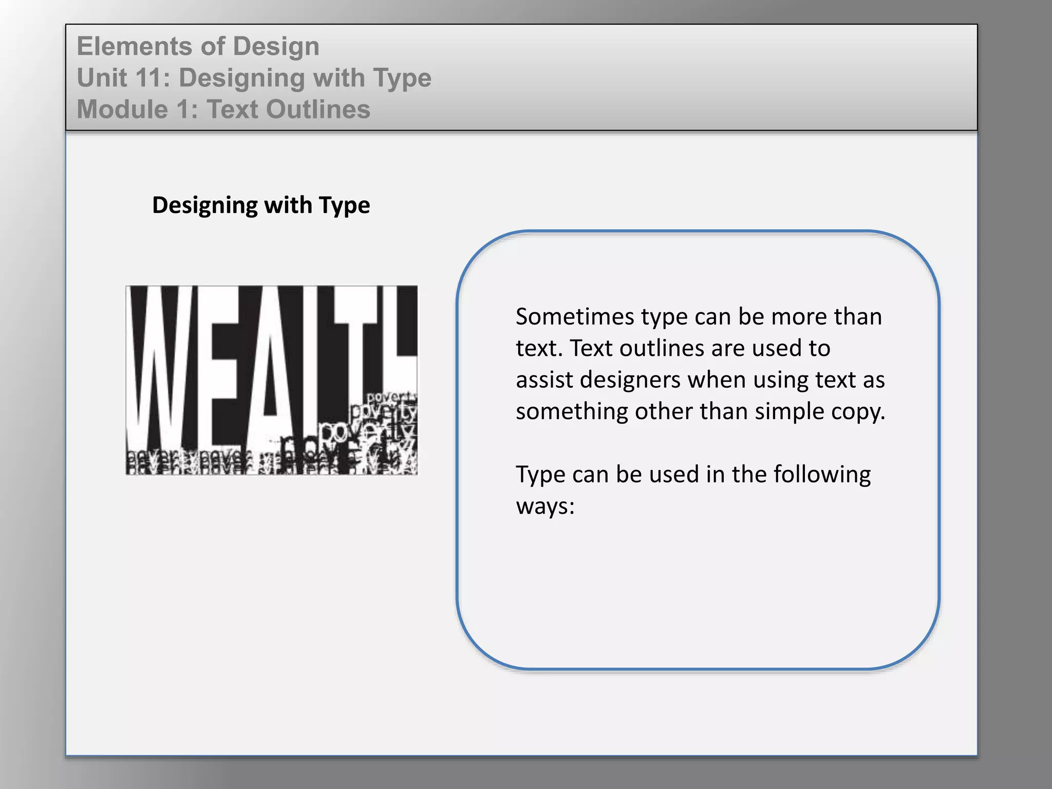 Elem of design unit 11 module 1 text outlines | PPTX