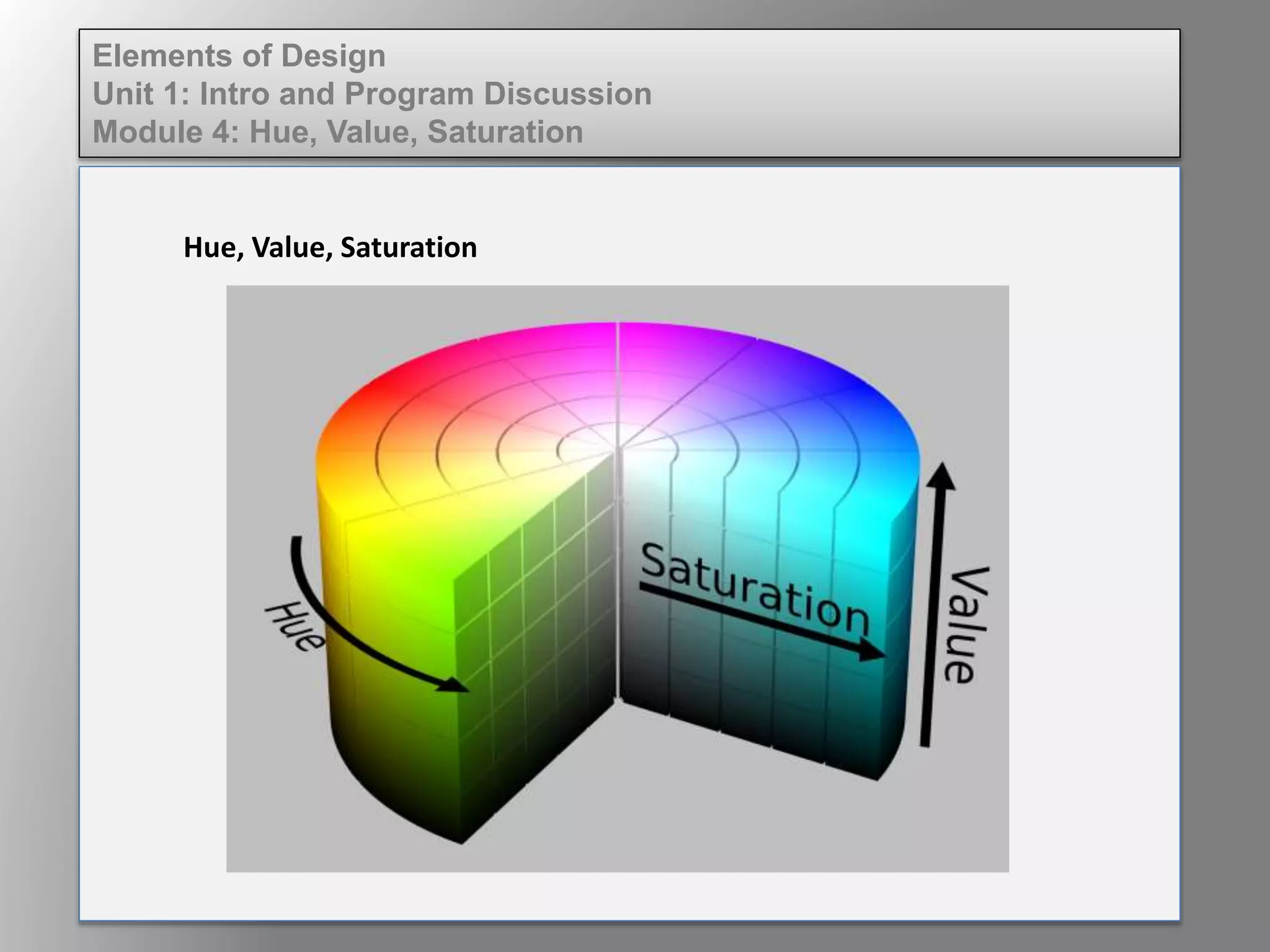 Elem of design unit 1 module 4 hue, value, saturation | PPT