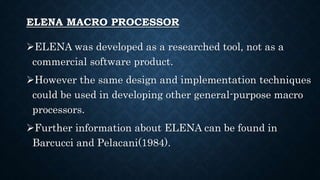Elena Macro Processor | PPTX | Programming Languages | Computing