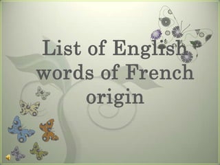 Elen list of english words of french origin | PPTX