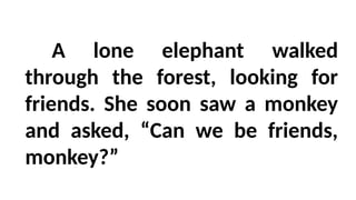 ELEPHANT AND FRIENDS A SHORT STORY .pptx