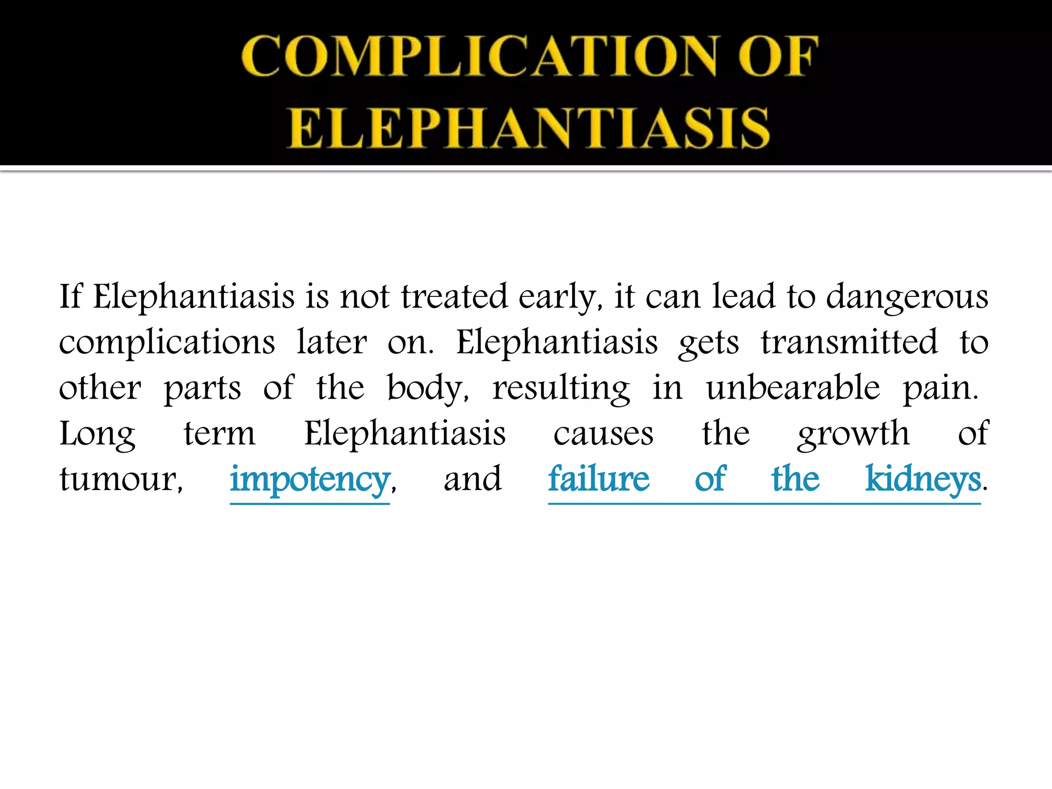 Elephantiasis : causes, symptoms, diagnosis and treatment | PPTX