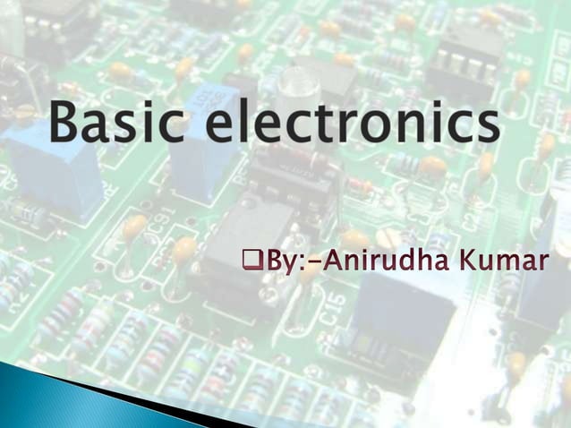 basic electronics components | PDF | Consumer Electronics | Technology & Computing
