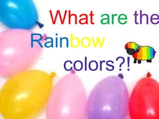E:\Lets Learn The Rainbow Colors | PPT