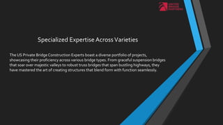 Elevating Infrastructure US Private Bridge Construction Experts.pptx