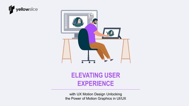 Elevating User Experience with UX Motion Design | PPT