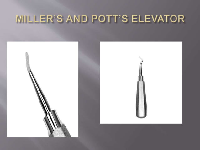 Dental Elevators | PPTX | Dental Health | Diseases and Conditions
