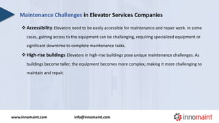 Elevator Service Company -CMMS Software solution.pptx | InnoMaint | PPTX