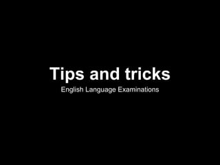 English Language exam prep tips and tricks | PPTX