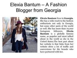 Elexia bantum – a fashion blogger from georgia | PPT