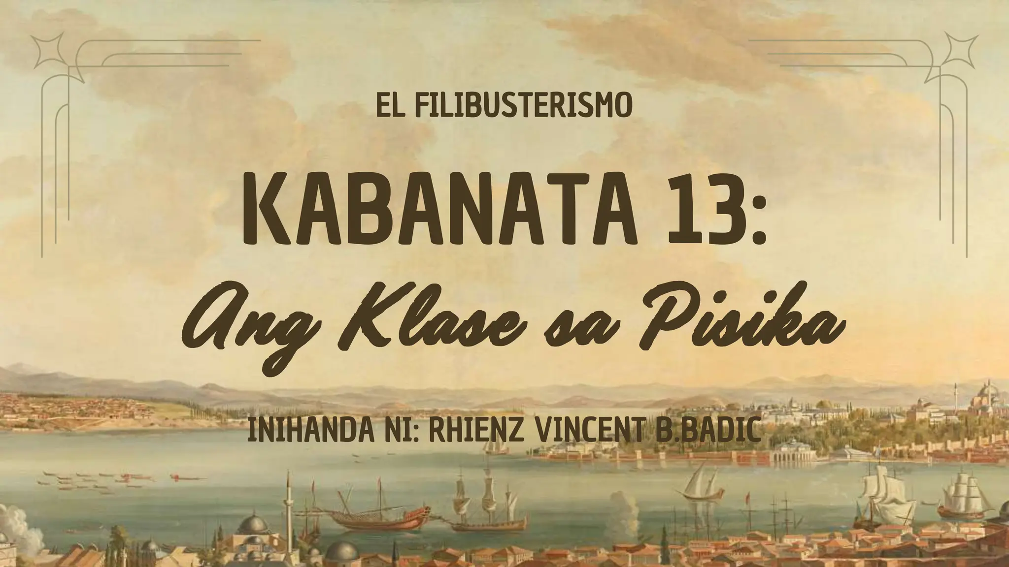 EL FILIBUSTERISMO KABANATA 13 Ang Klase sa Pisika by Rhienz Vincent B ...