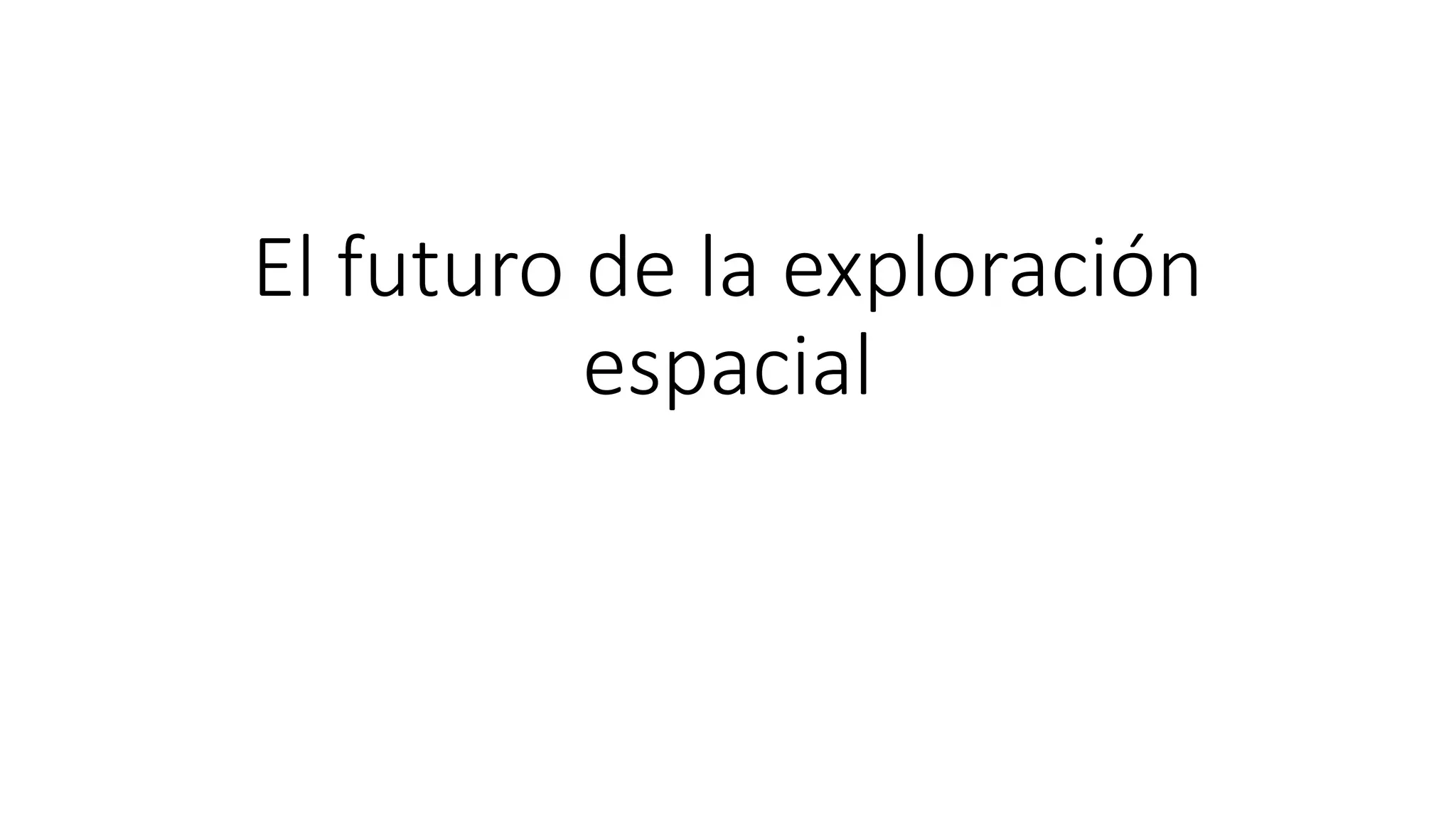 El futuro de la exploración espacial.pptx