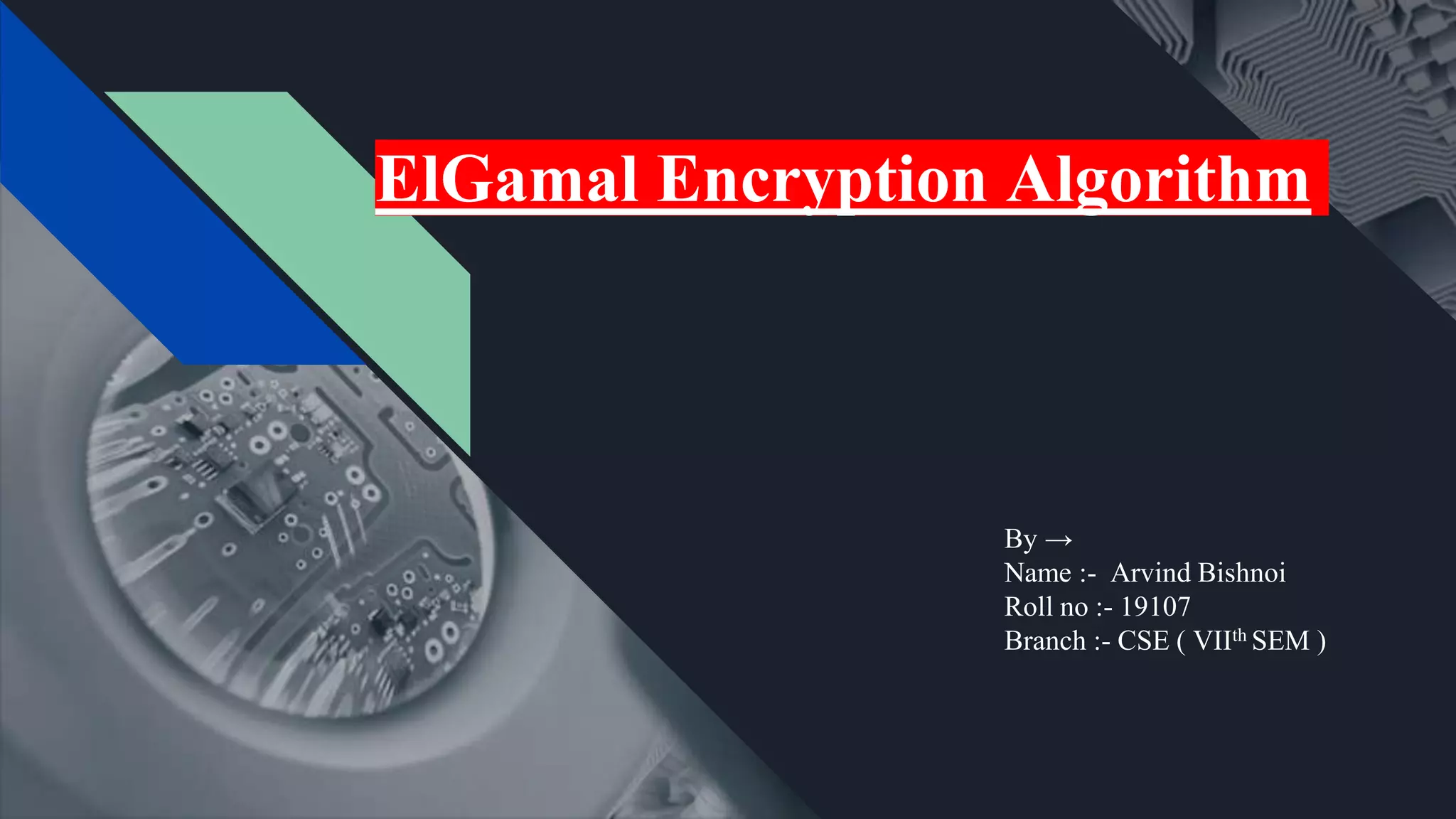 ElGamal Encryption Algoritham.pptx