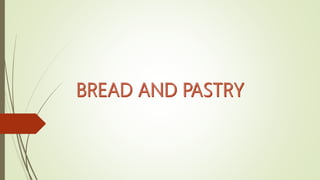 BREAD & PASTRY | PPT | Free Download