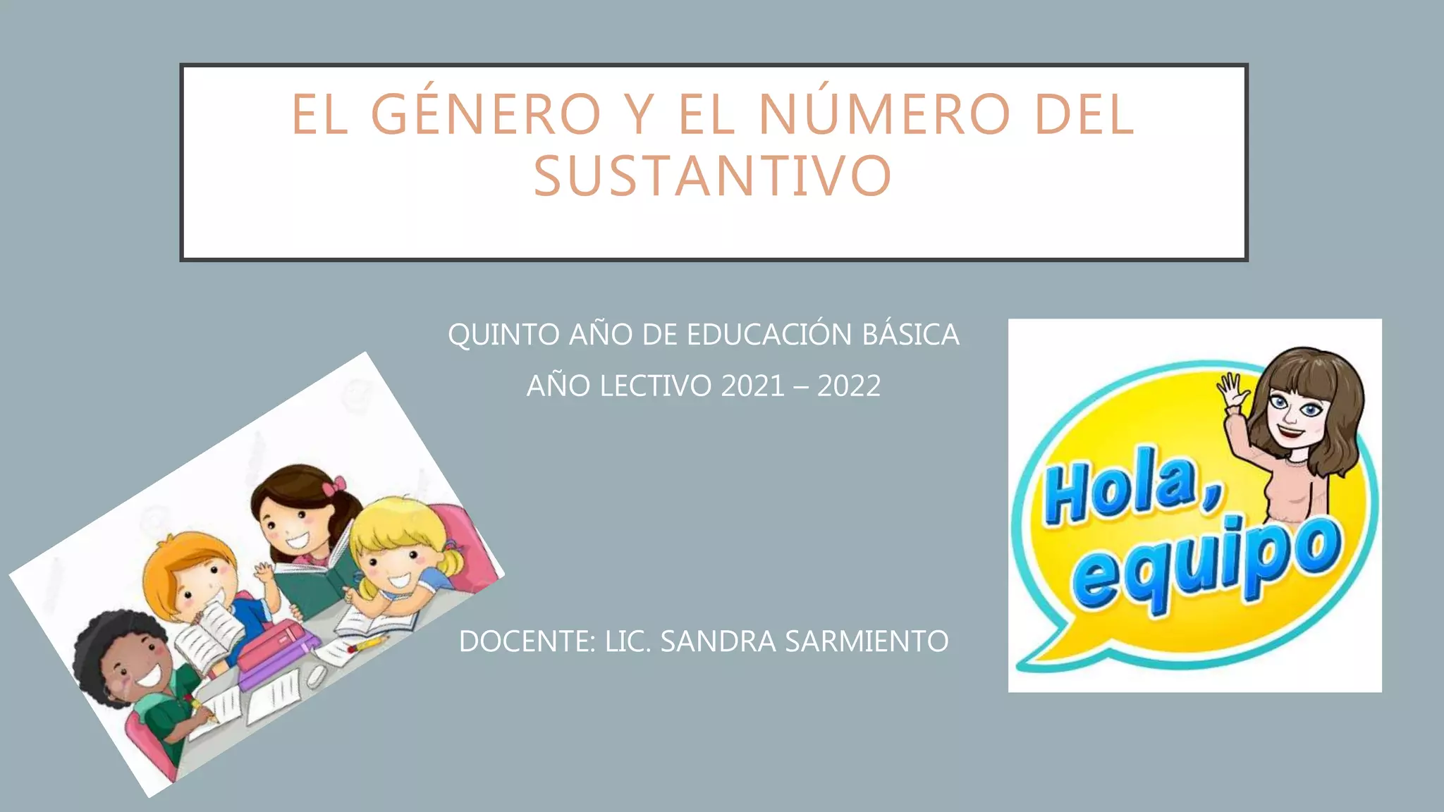 El género y el número del sustantivo. Lic. Sandra Sarmiento. | PPT