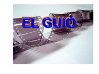 El guió | PPT