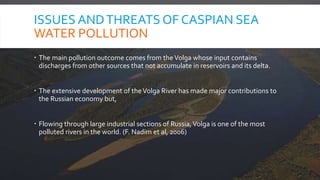 Caspian Sea & Environmental issues by Elgun Hasanli | PPTX