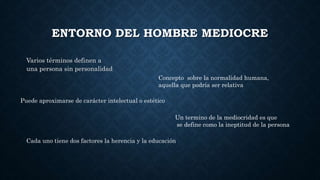 El hombre mediocre | PPTX
