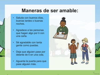 !Recuerda que el ser amable es importante! | PPTX