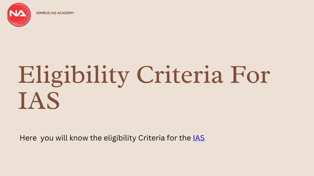 best PPT if you are searching for eligibility criteria for IAS. | PPTX