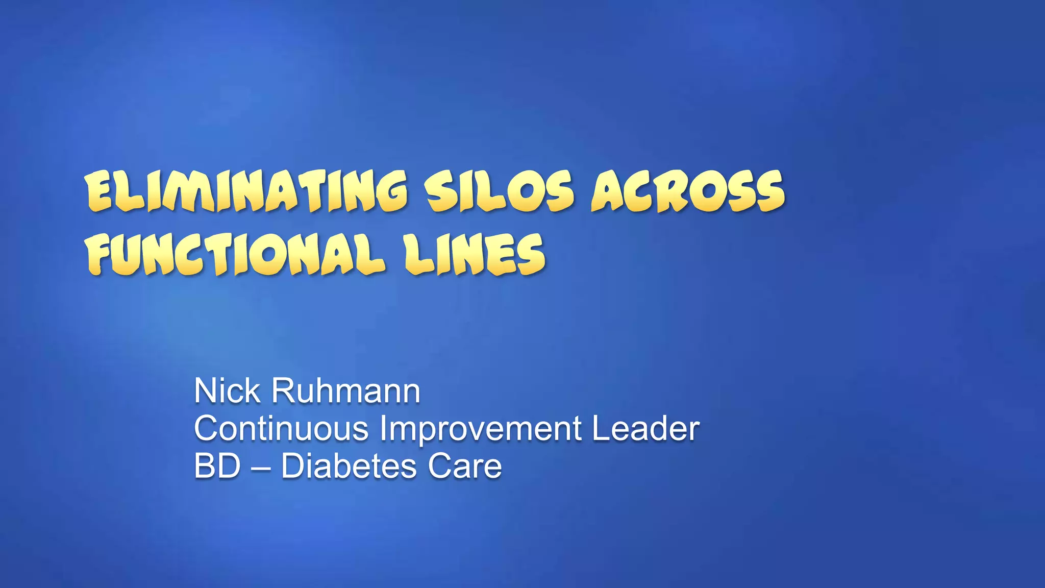 Eliminating silos across functional lines | PPT