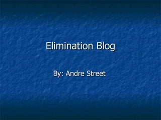 Elimination blog | PPT