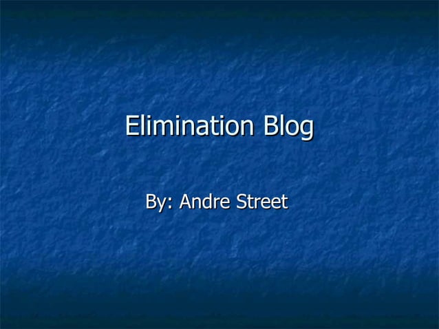 Elimination blog | PPT