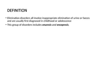 ELIMINATION DISORDERS- psychiatry DSM.pptx