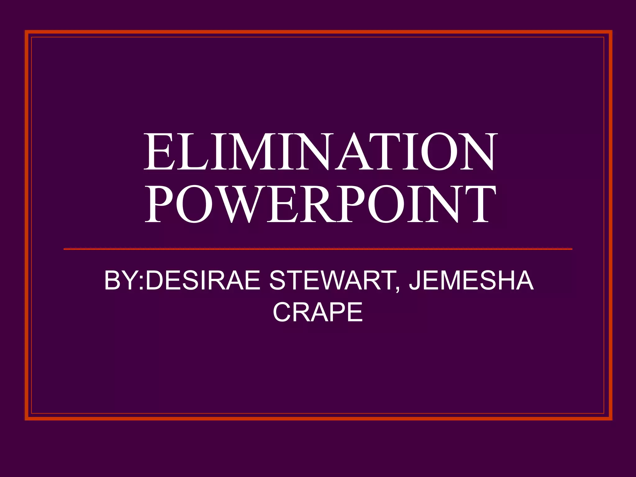Elimination powerpoint | PPT