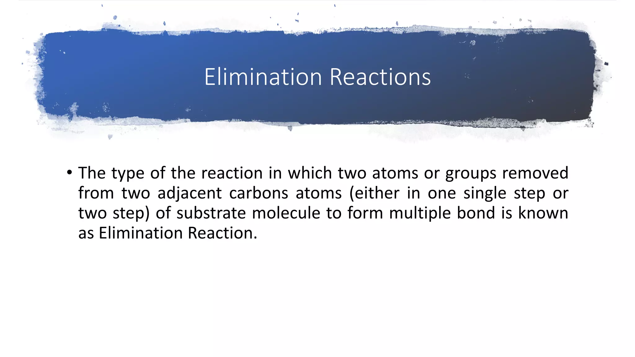 Elimination reactions | PPTX