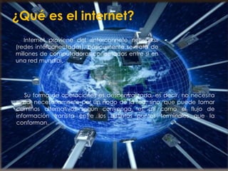 El internet y sus usos. | PPTX