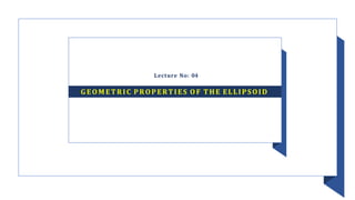 ELLIPSOID GEOMETRY TYPES OF LATITUDES OF ELLIPSOID.pptx