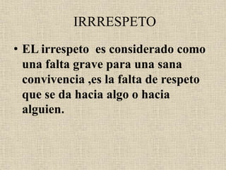 El irrespeto | PPTX