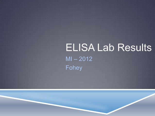 ELISA Lab Results - Fohey | PPTX