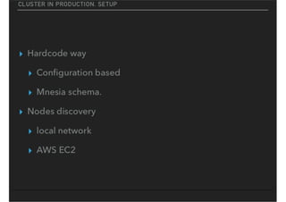 Erlang cluster. How is it? Production experience. — Valerii Vasylkov | Elixir Evening Club 3 | PDF