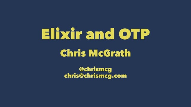 Introducing Elixir and OTP at the Erlang BASH | PDF