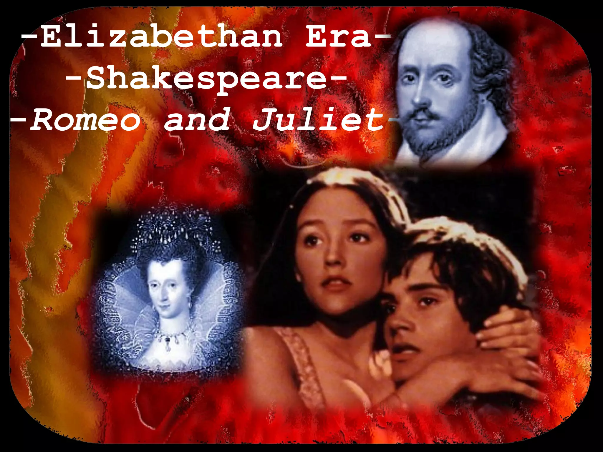 Elizabethan Era/Shakespeare/Romeo + Juliet | PPT