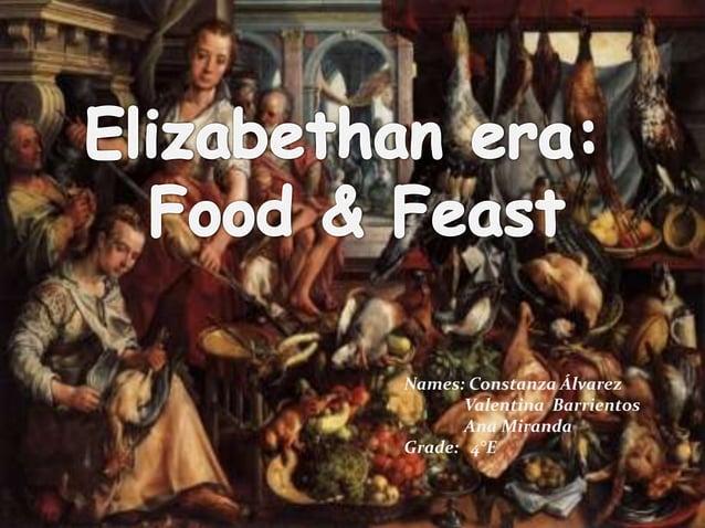 Elizabethan food comida en la epoca isabelina | PPT