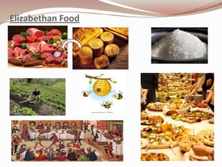 Elizabethan food comida en la epoca isabelina | PPTX