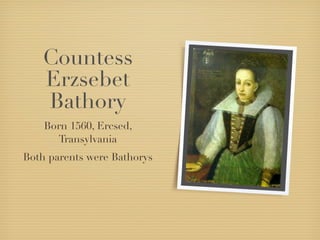 Countess Erzsebet Bathory