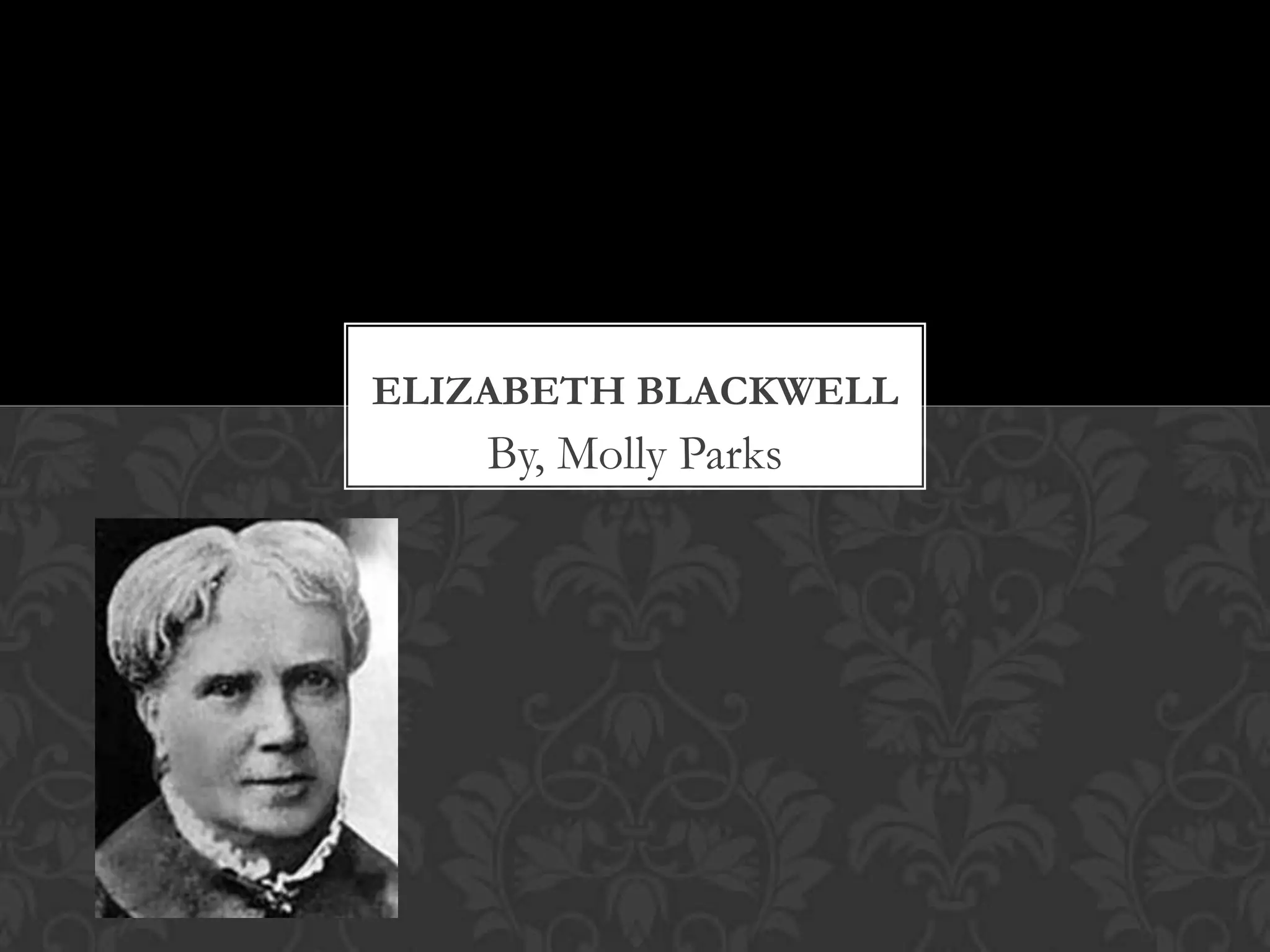 Elizabeth Blackwell by MP | PPTX
