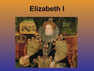 Elizabeth i | PPT | Christianity | Religion & Spirituality
