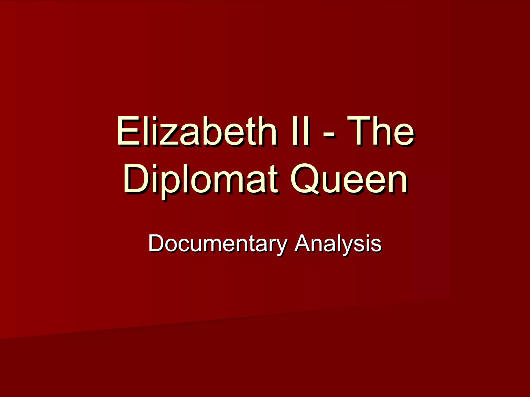 Elizabeth ii the diplomat queen | PPT | Video Production | Content Production