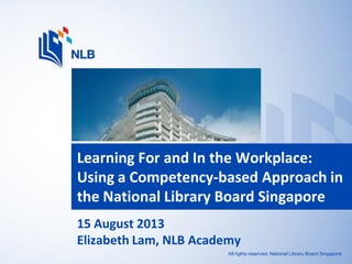 Lam_Learning for and in the workplace: using a competency-based ...