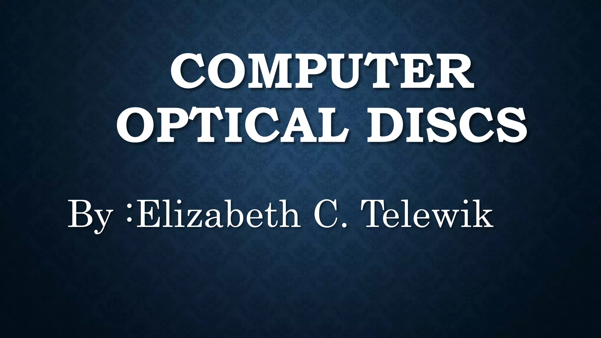 computer of optical discs | PPT