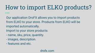 ELKO dropshipping via API with DroFx.pptx